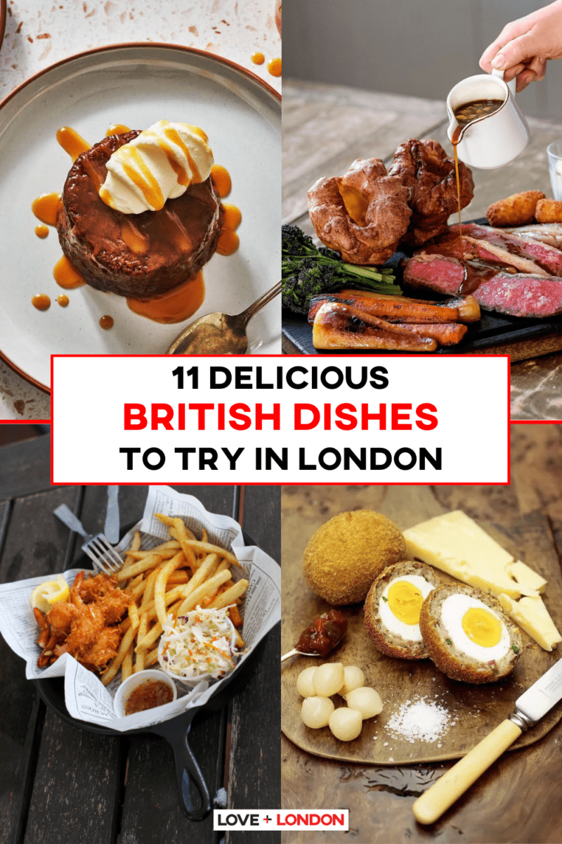 11 Delicious British Dishes to Try in London | Love and London