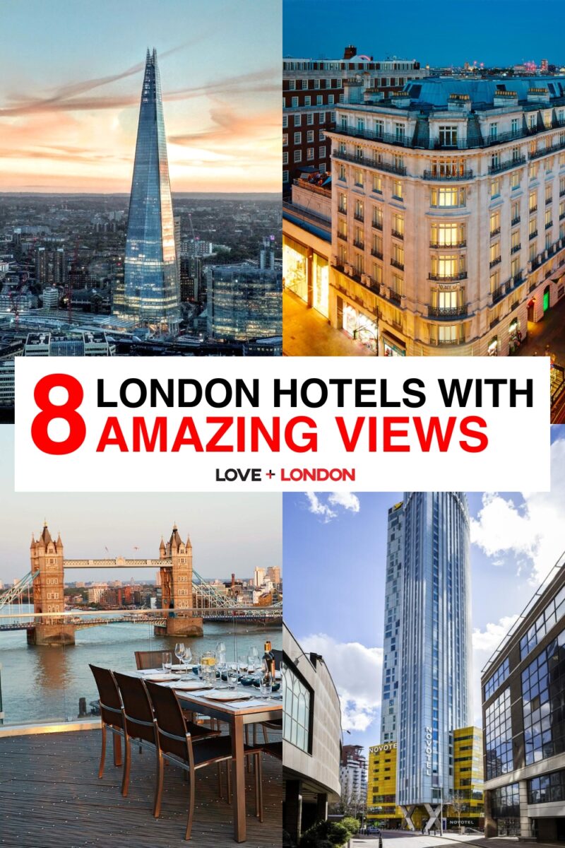 8 Top London Hotels with Amazing Views | Love and London
